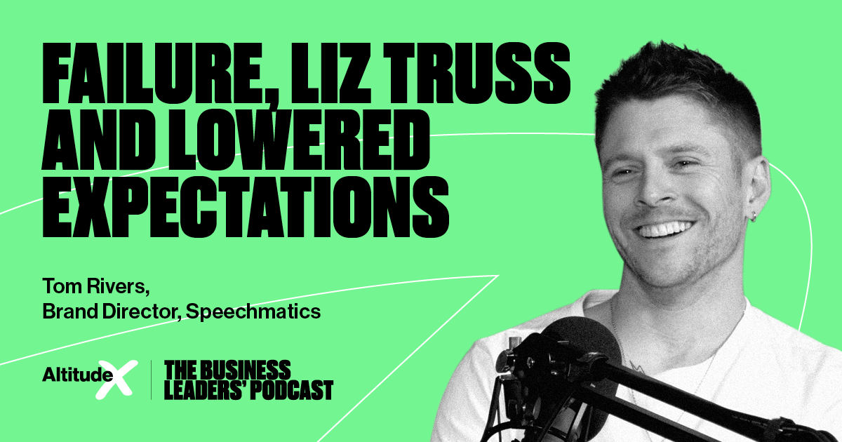Failure, Liz Truss and Lowered Expectations with Tom Rivers - Peak